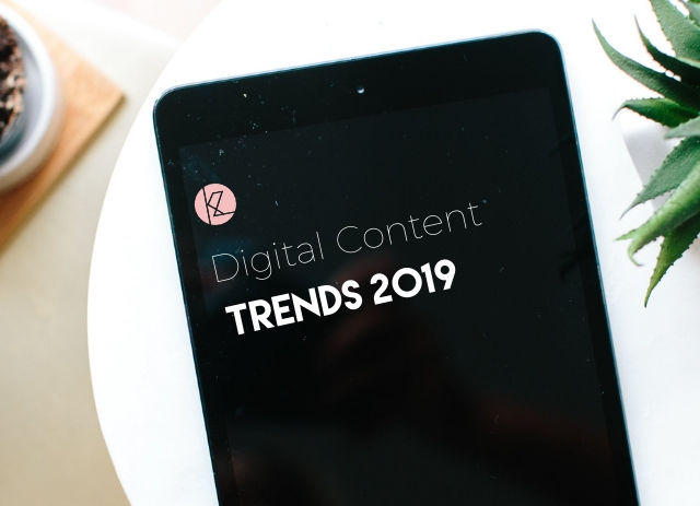 DIGITAL CONTENT TRENDS FOR 2019 - Kirryn Zerna