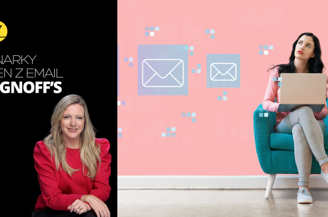 "Slay all day…" Snarky Gen Z Email Sign-Offs are a Thing - Kirryn Zerna